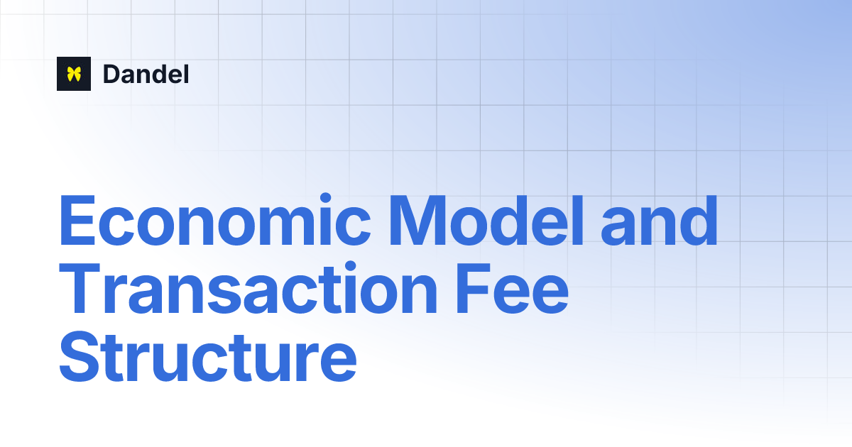 Economic Model and Transaction Fee Structure | Dandel